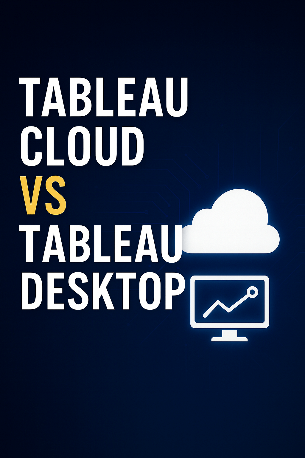 Tableau Cloud vs Tableau Desktop – Which One Should You Use ...